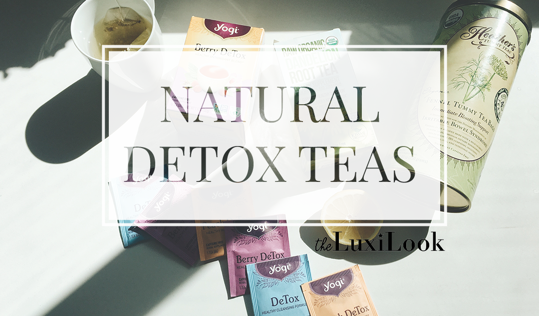 These Are The Best Natural Detox Teas - The Luxi Look